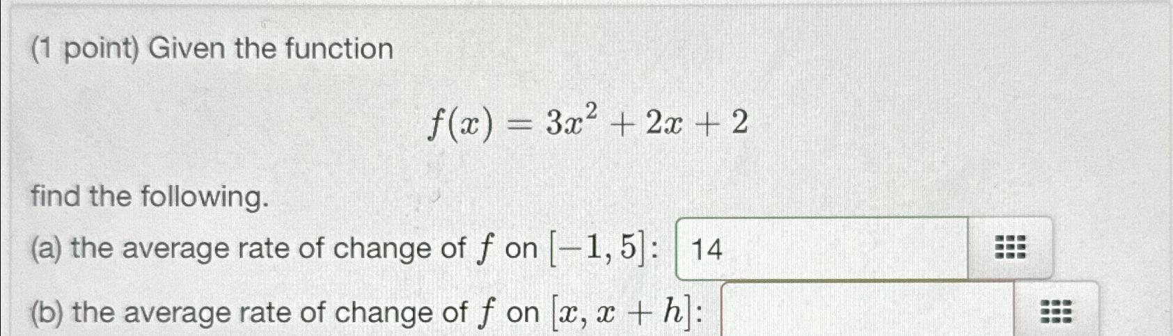 Solved (1 ﻿point) ﻿Given the functionf(x)=3x2+2x+2find the | Chegg.com