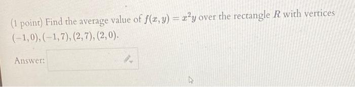 Solved (1 point) Find the average value of f(x,y)=x2y over | Chegg.com