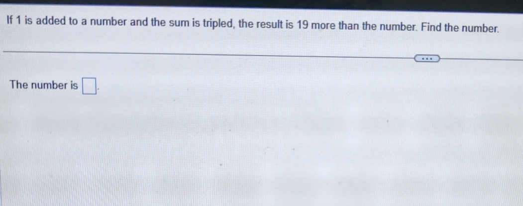 Solved If 1 ﻿is added to a number and the sum is tripled, | Chegg.com