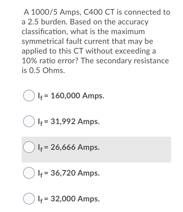 Solved A 1000/5 Amps, C400 CT is connected to a 2.5 burden. | Chegg.com
