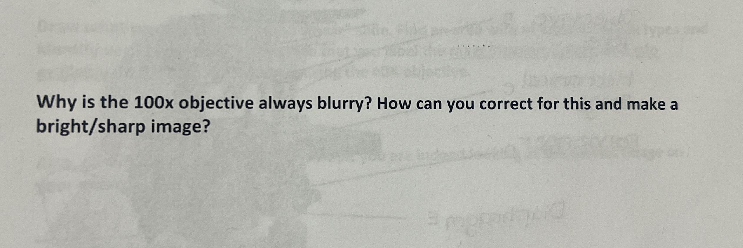 Solved Why is the 100x ﻿objective always blurry? How can you | Chegg.com