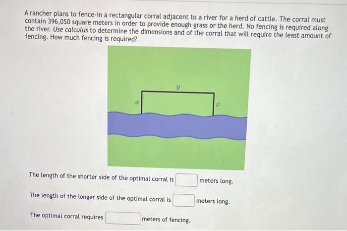 Solved A rancher plans to fence-in a rectangular corral | Chegg.com
