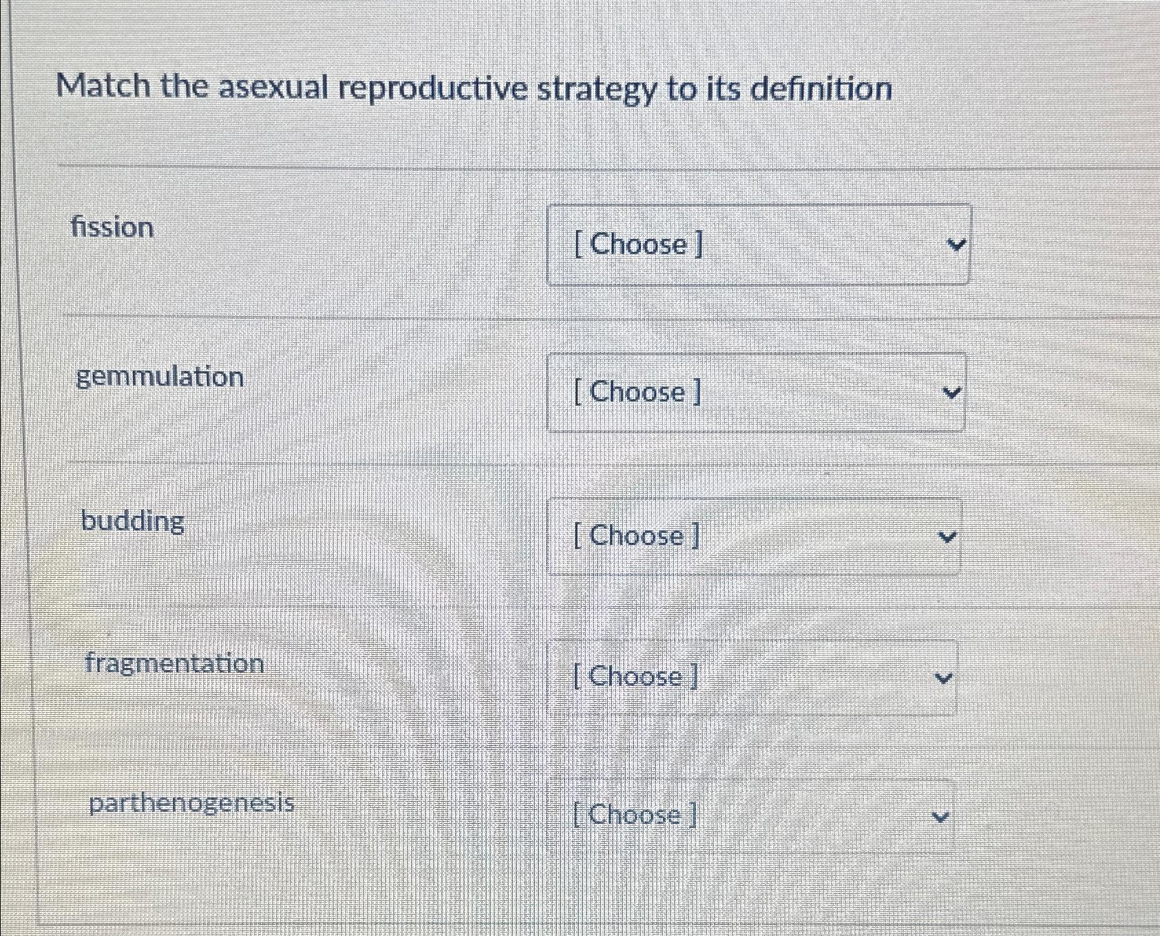 Solved Match the asexual reproductive strategy to its | Chegg.com