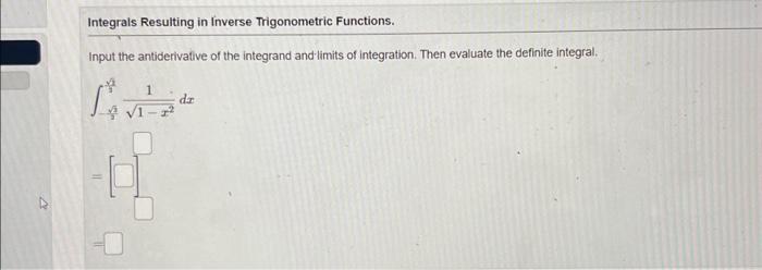 Solved Input the antiderivative of the integrand and limits | Chegg.com
