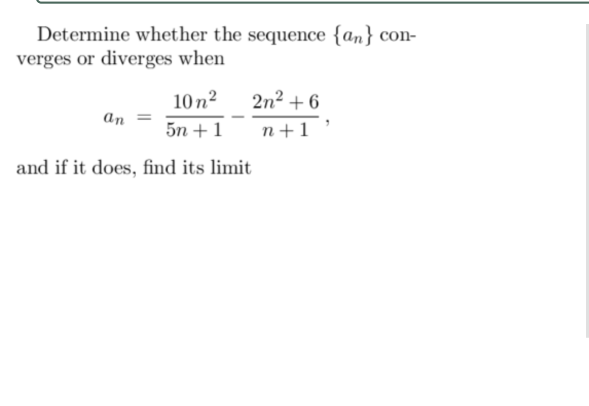 Solved Determine whether the sequence {an} ﻿con-verges or | Chegg.com