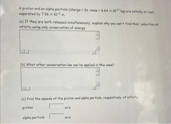Solved A proton and an alpha particle (charge =2e, mass | Chegg.com