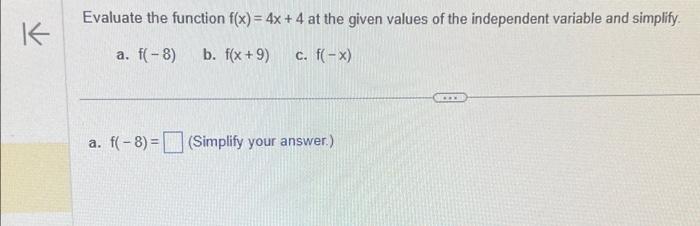 Solved K Evaluate the function f(x) = 4x + 4 at the given | Chegg.com