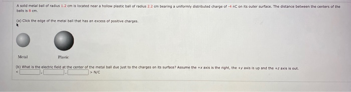 Solved A solid metal ball of radius 1.2 cm is located near a | Chegg.com