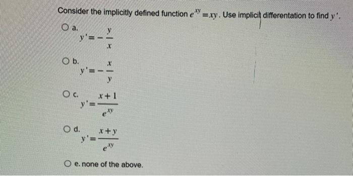 Solved Consider the implicitly defined function exy=xy. Use | Chegg.com