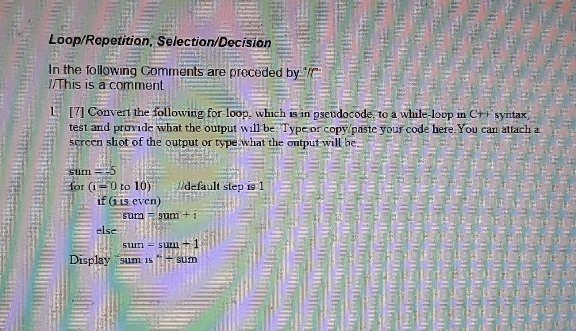 Solved Loop/Repetition, Selection/Decision In the following | Chegg.com