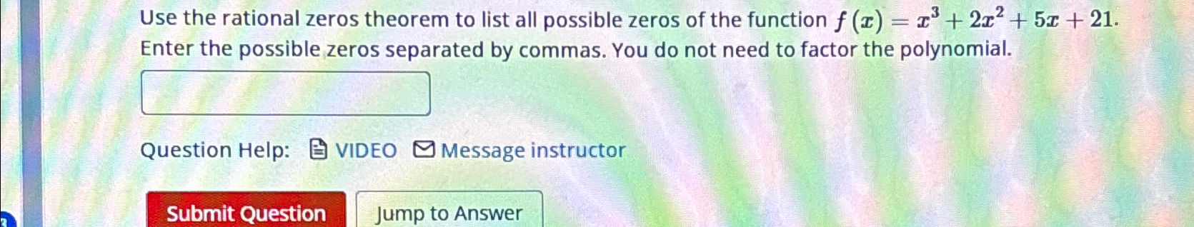Solved Use the rational zeros theorem to list all possible | Chegg.com