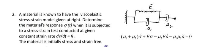 Solved 2. A material is known to have the viscoelastic | Chegg.com