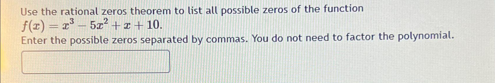 Solved Use the rational zeros theorem to list all possible | Chegg.com