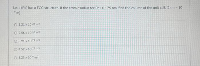 Solved Lead ( Pb) has a FCC.structure. If the atomic radius | Chegg.com
