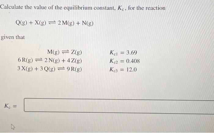 Solved Calculate the value of the equilibrium constant, Kc, | Chegg.com