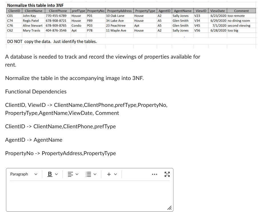 Solved Normalize this table into 3NFA database is needed to | Chegg.com