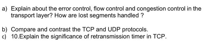 Solved a) Explain about the error control, flow control and | Chegg.com