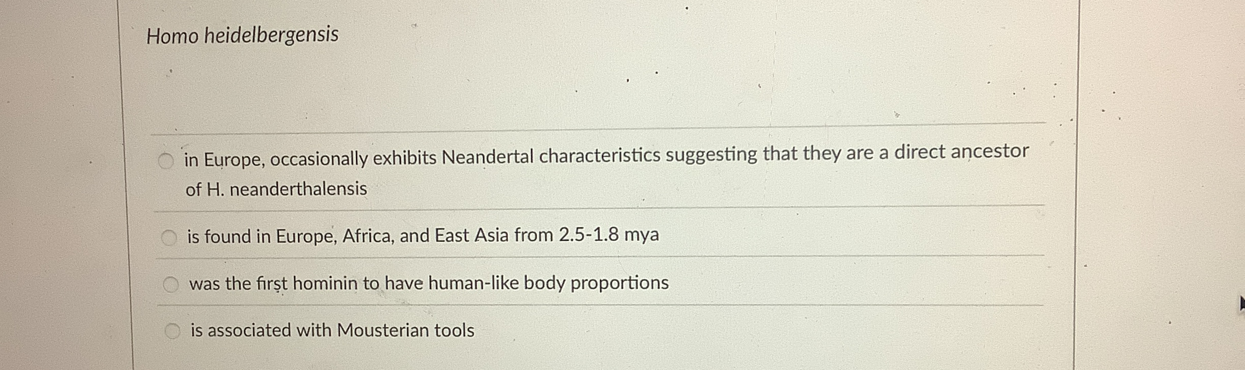Solved Homo heidelbergensisin Europe, occasionally exhibits | Chegg.com