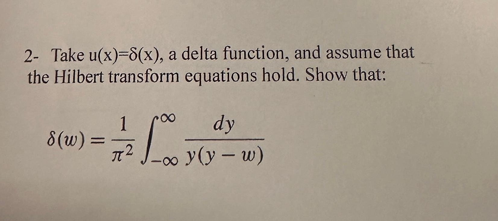 Solved 2- ﻿Take u(x)=δ(x), ﻿a delta function, and assume | Chegg.com