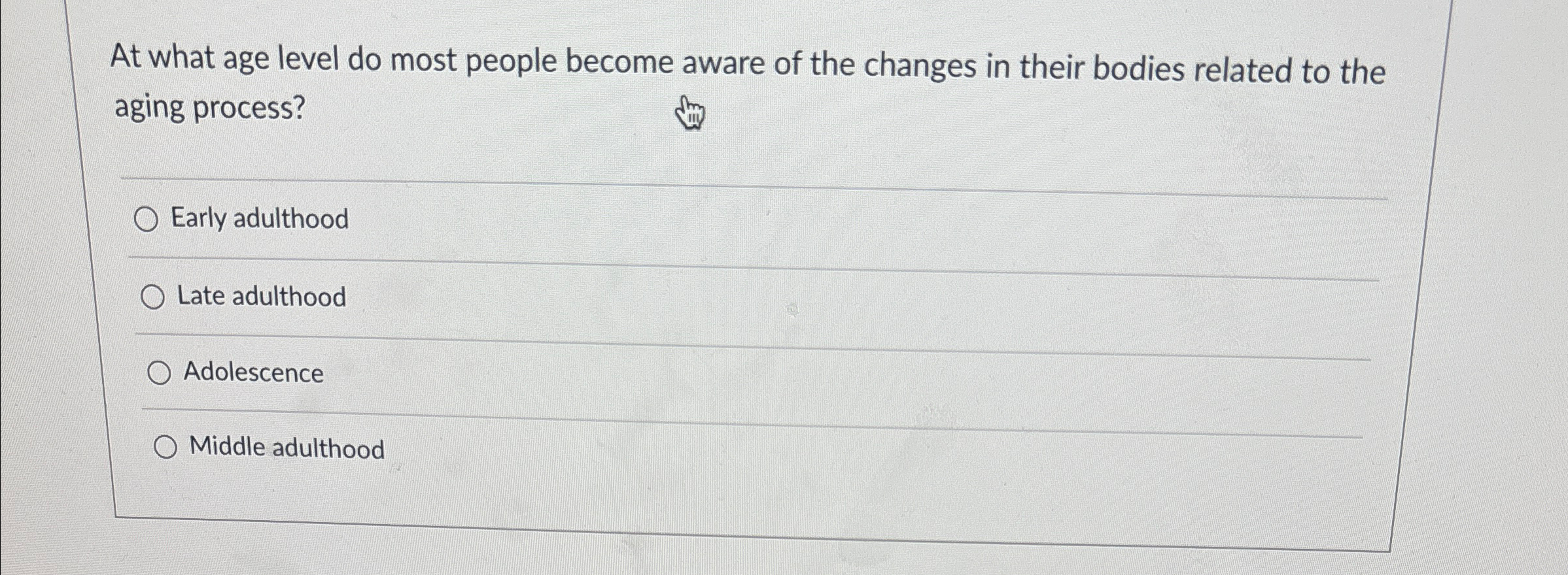 Solved At what age level do most people become aware of the | Chegg.com