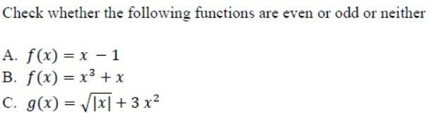 Solved Check whether the following functions are even or odd | Chegg.com