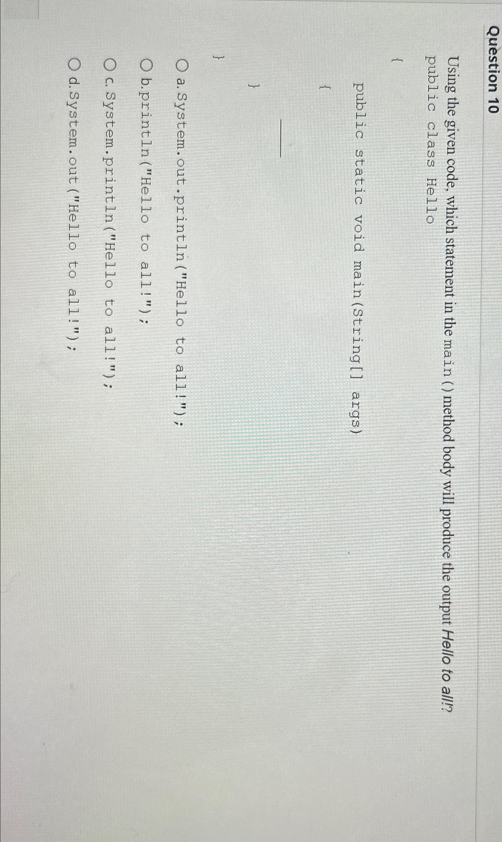 Solved Question 10Using the given code, which statement in | Chegg.com