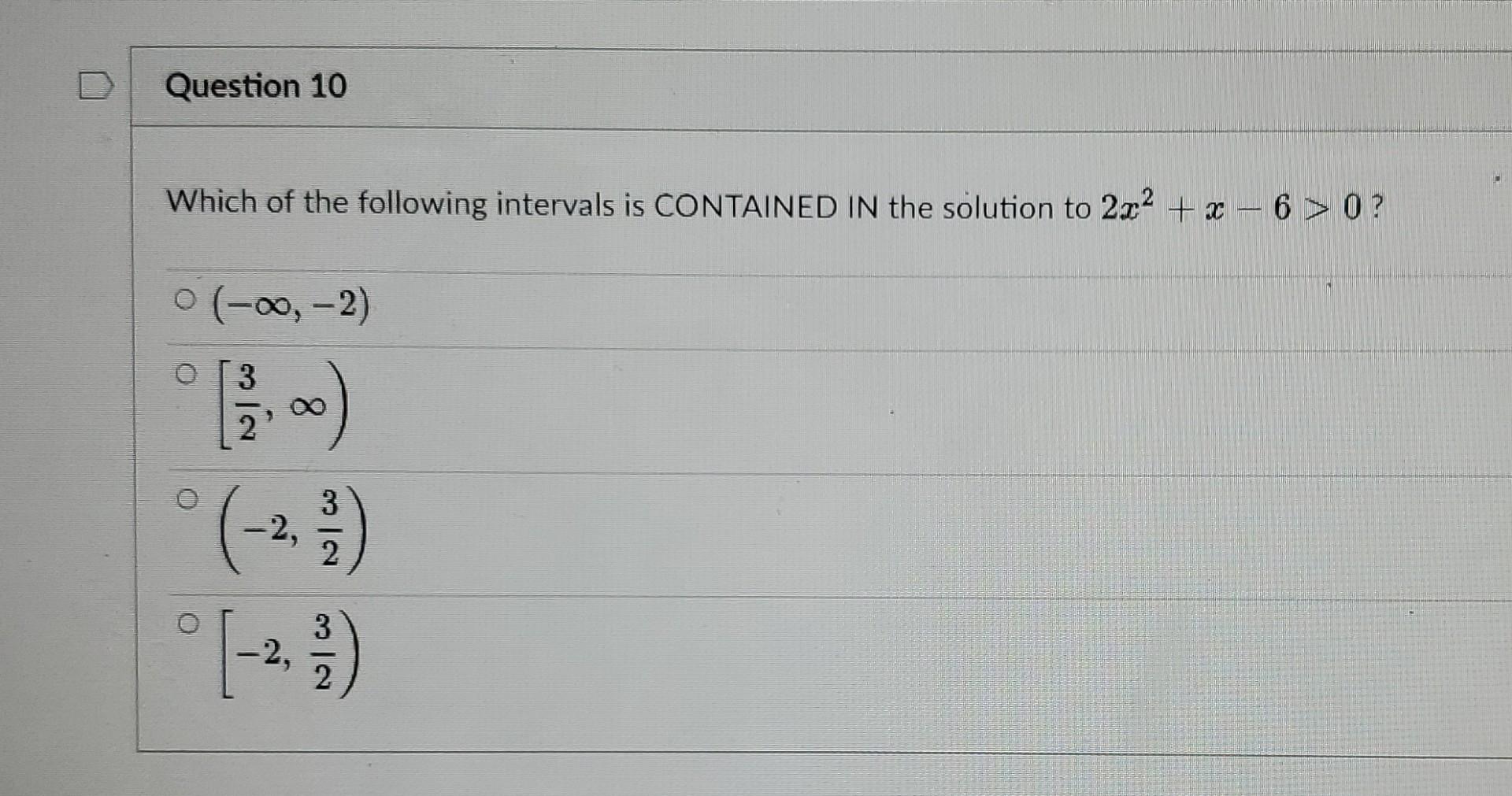 Solved Question 10 Which of the following intervals is | Chegg.com