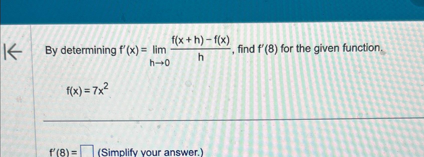 Solved By determining f'(x)=limh→0f(x+h)-f(x)h, ﻿find f'(8) | Chegg.com