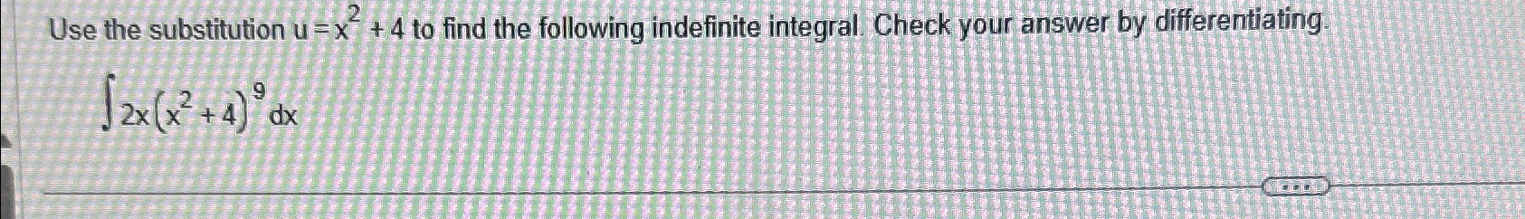 Solved Use the substitution u=x2+4 ﻿to find the following | Chegg.com