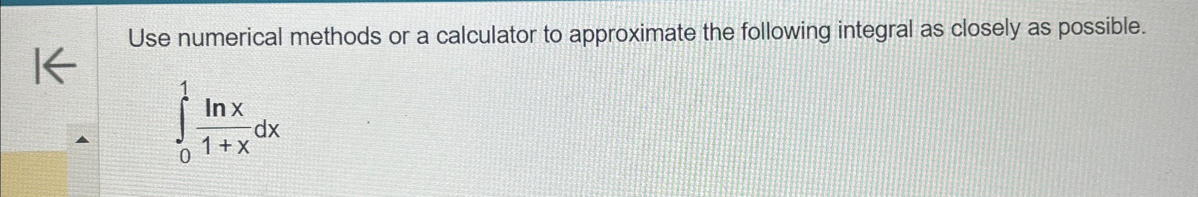 Solved Use numerical methods or a calculator to approximate | Chegg.com