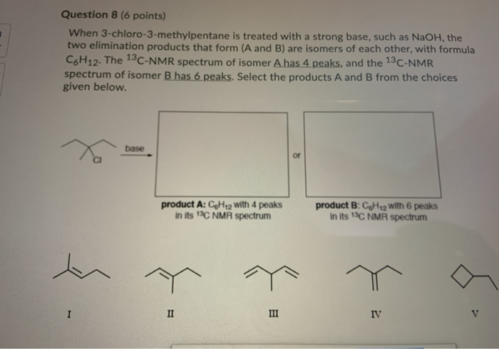 Solved Question 8 (6 points) When 3-chloro-3-methylpentane | Chegg.com
