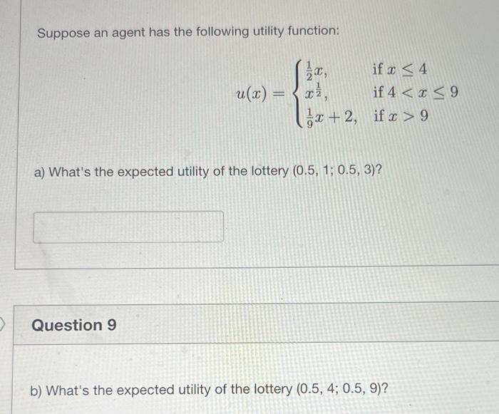 Solved Suppose an agent has the following utility function: | Chegg.com