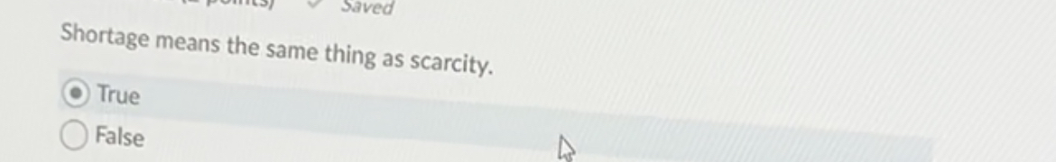 Solved Shortage means the same thing as scarcity.TrueFalse | Chegg.com