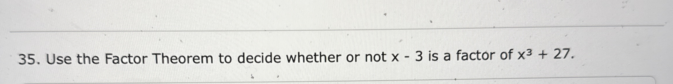 Use the Factor Theorem to decide whether or not x-3 | Chegg.com