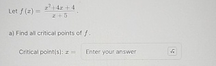 Solved Let f(x)=x2+4x+4x+5.a) ﻿Find all critical points of | Chegg.com