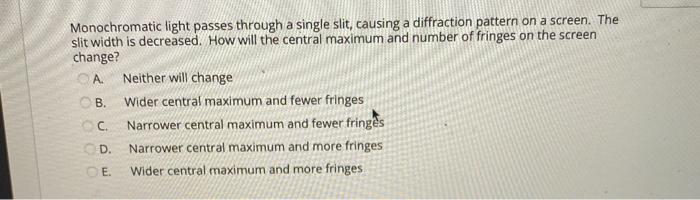 Solved Monochromatic Light Passes Through A Single Slit