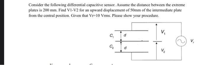 Solved Consider the following differential capacitive | Chegg.com