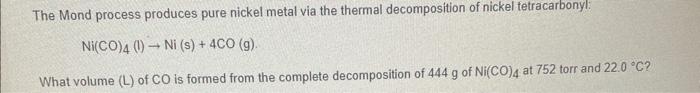 Solved The Mond process produces pure nickel metal via the | Chegg.com
