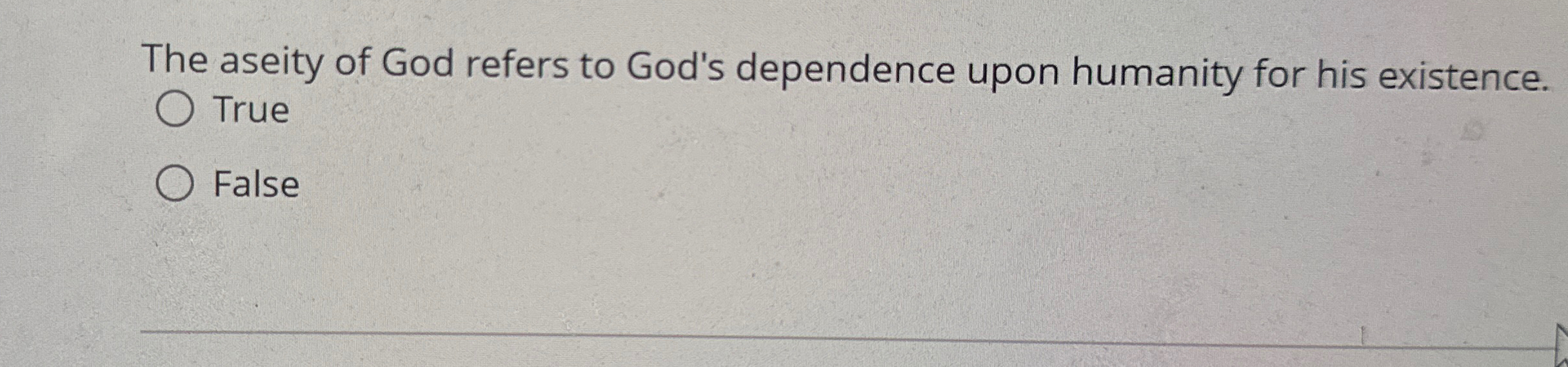 Solved The aseity of God refers to God's dependence upon | Chegg.com