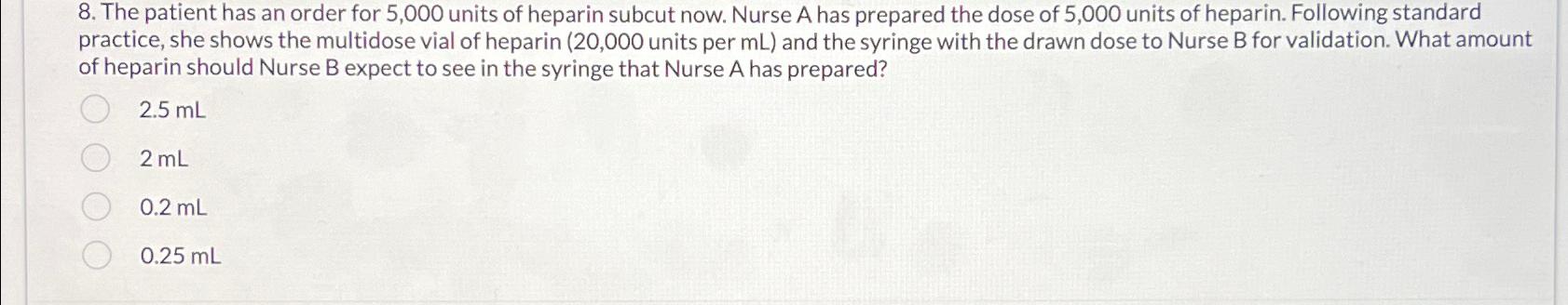Solved The patient has an order for 5,000 ﻿units of heparin | Chegg.com