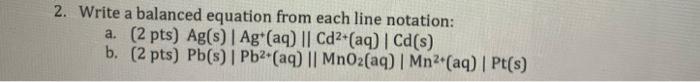 Solved 2. Write a balanced equation from each line notation: | Chegg.com