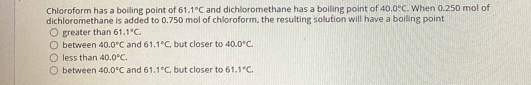 Solved Chloroform has a boiling point of 61.1°C ﻿and | Chegg.com