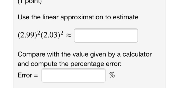 Solved (1 point) Use the linear approximation to estimate | Chegg.com