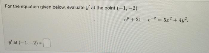 Solved For the equation given below, evaluate y′ at the | Chegg.com