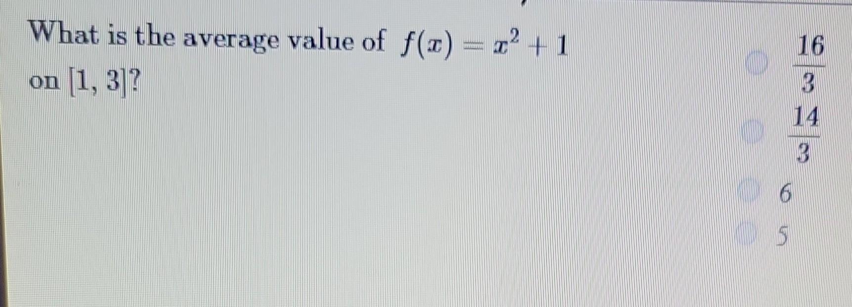 Solved What is the average value of f(x)=x2+1 on [1,3]? 316 | Chegg.com