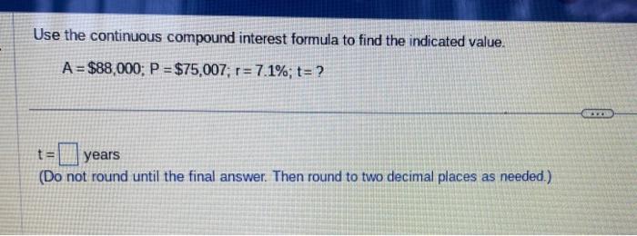 Solved Use the continuous compound interest formula to find | Chegg.com