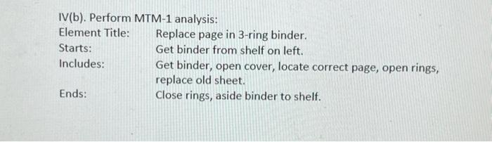 Solved IV(b). Perform MTM-1 analysis: Element Title: Starts: | Chegg.com