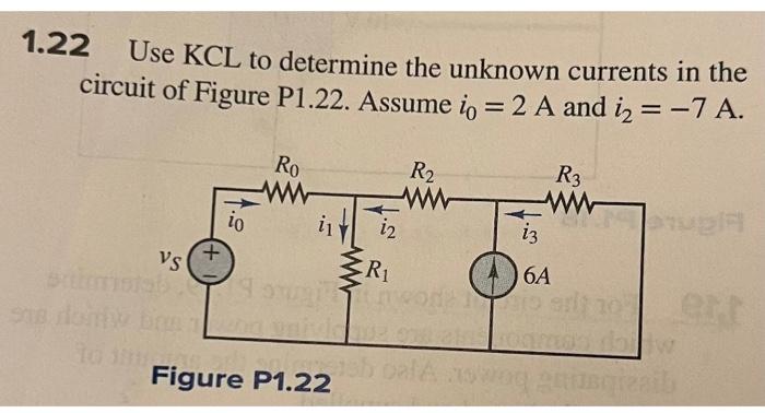 Solved 1.22 Use KCL to determine the unknown currents in the | Chegg.com