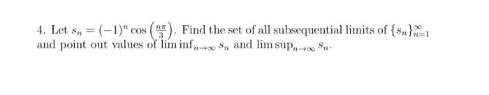 Solved 4. Let sn=(−1)ncos(3nπ). Find the set of all | Chegg.com