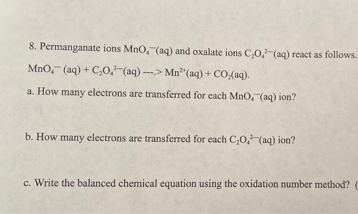 Solved 8. Permanganate ions MnO4 (aq) and oxalate ions C₂O4 | Chegg.com